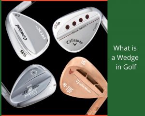 What Is A Wedge Used For In Golf?-[Comprehensive Information]