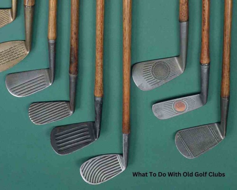 What To Do With Old Golf Clubs? Discover To Reuse!