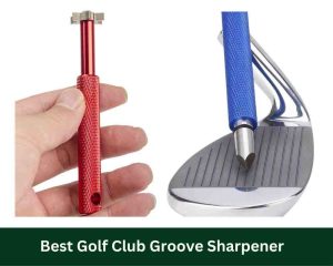 10 Best Golf Club Groove Sharpener - Find The Right One